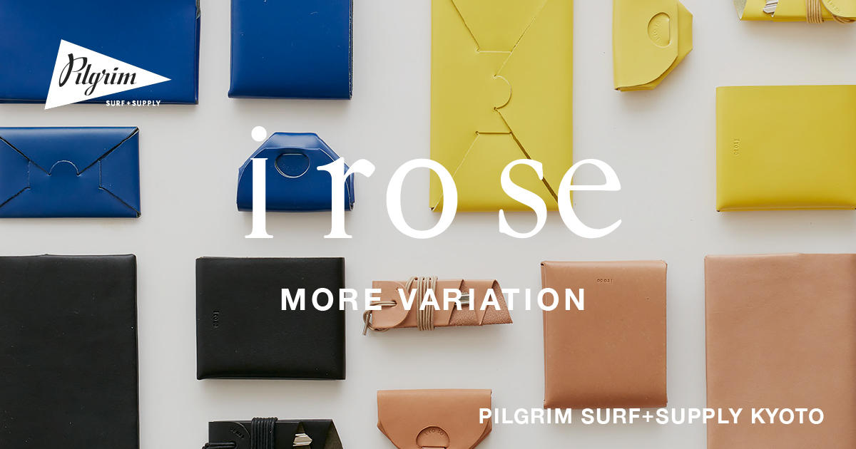 〈irose〉More Variations Event at Pilgrim Surf + Supply Kyoto | NEWS ...