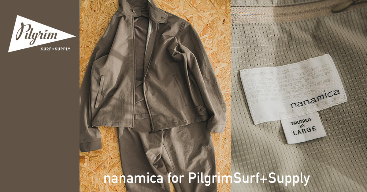 nanamica for Pilgrim Surf+Supply『Crew Jacket』『Club Pants nanamica for Pilgrim Surf+Supply『Crew Jacket』『Club Pants